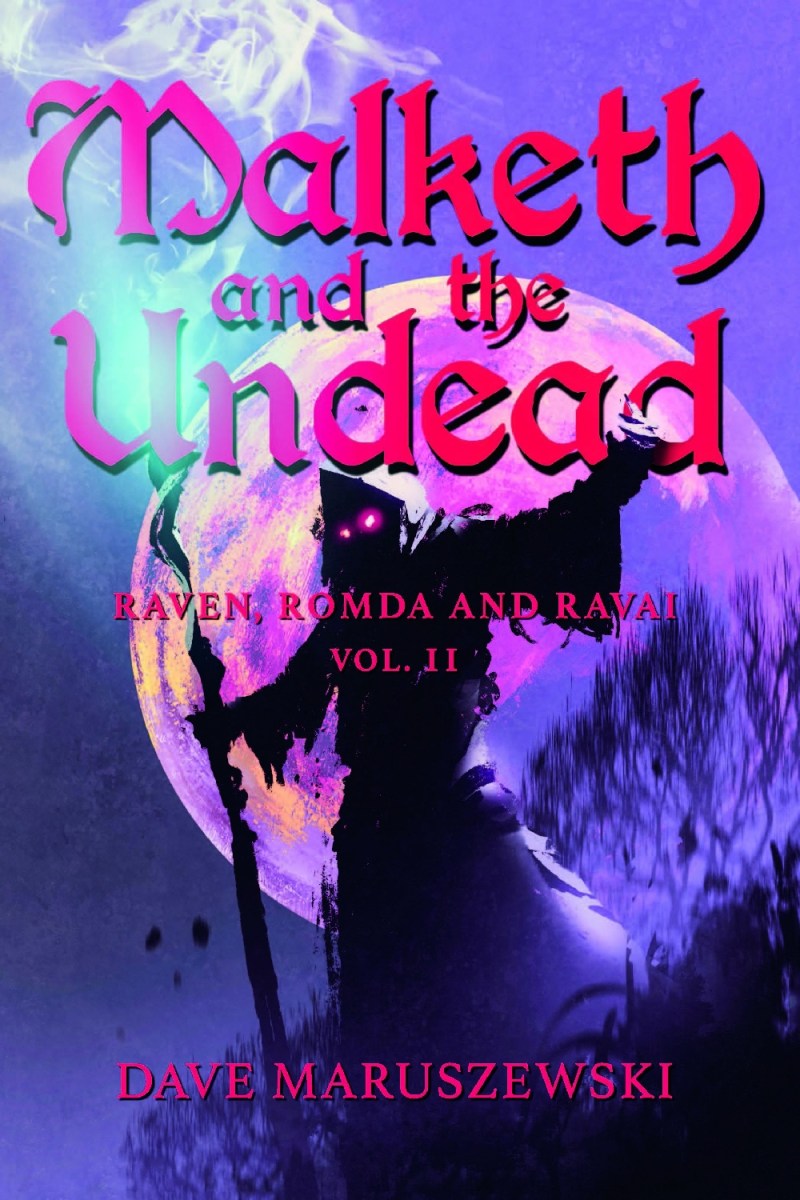 Raven, Romda and Ravai: Malketh and the Undead, Vol.2 – D.S.Dehel